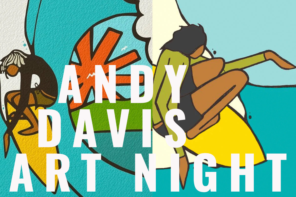 Art Night With Andy Davis - Surf Artist To The Stars – SEA OF SEVEN