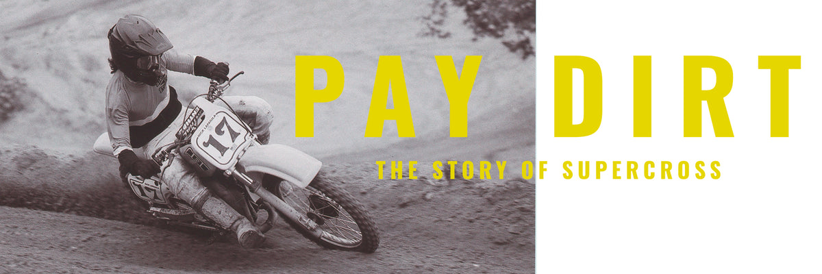 PAY DIRT - The Story Of Supercross – SEA OF SEVEN